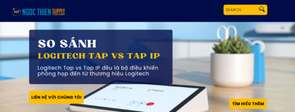 điểm khác nhau Logitech Tap vs Tap IP - NgocThienSupply